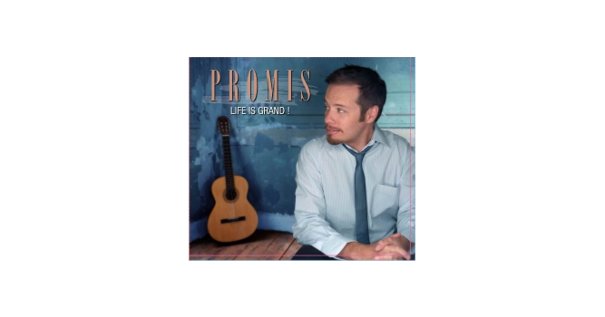 Fourth Album from Promis, "Life is Grand!" Offers World Music Pallete ...