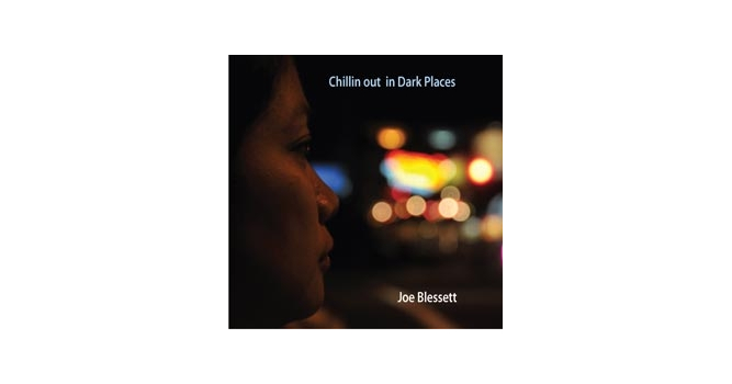 Joe Blessett - Chillin Out in Dark Places - PR.com