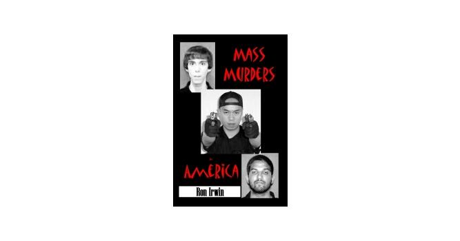 30 Mass Murders 380 Killed Detailed in New Book "Mass Murder in America ...