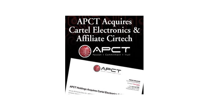 APCT Holdings Acquires Cartel Electronics & Affiliate Cirtech - PR.com
