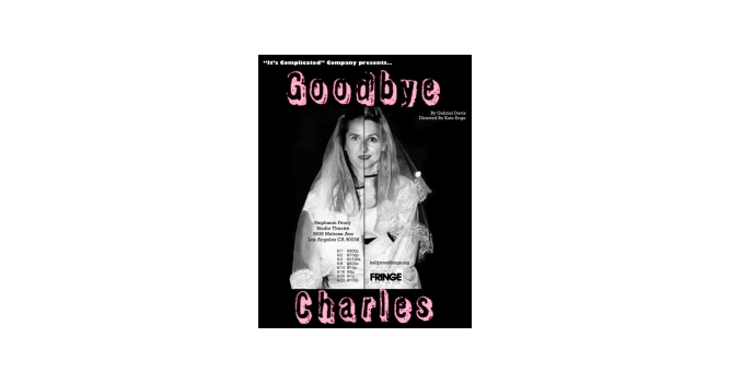 "Goodbye Charles," Dark Comedy Opening at the Hollywood Fringe Festival ...