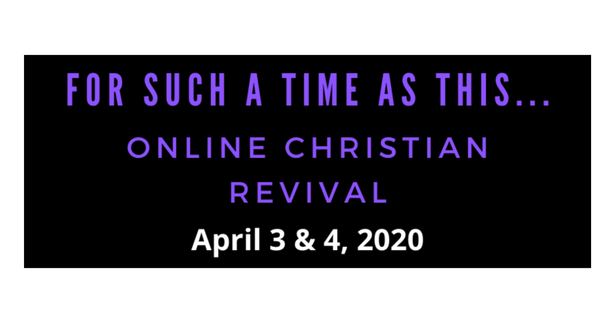 Online Christian Revival "For Such a Time as This..." to Provide ...