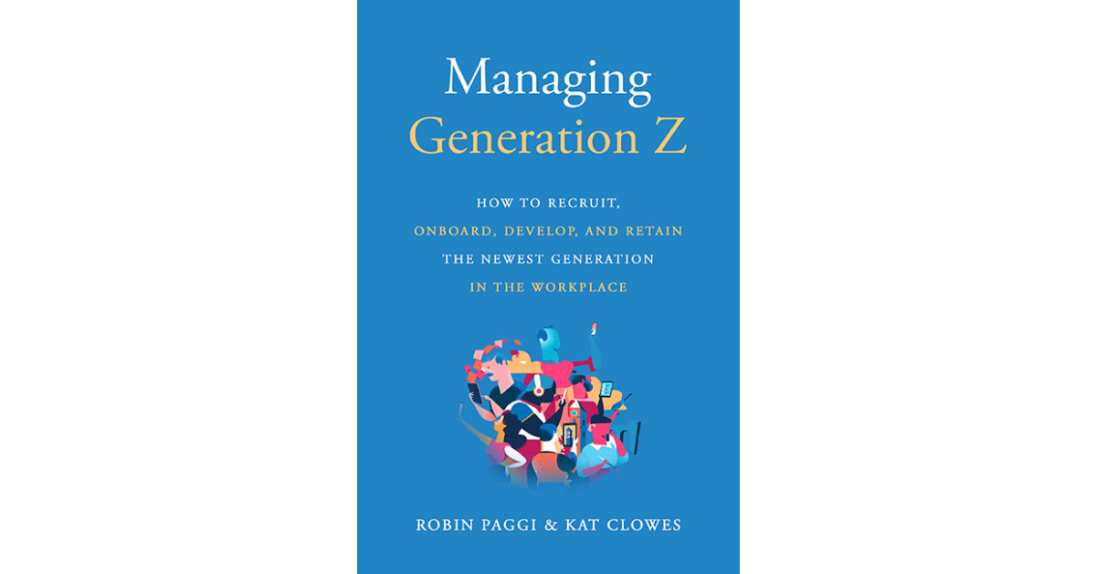 New Business Management Book "Managing Generation Z" Gives Expert ...