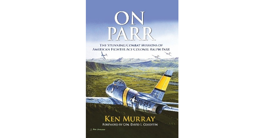 New Book "On Parr" Documents Life of American Hero Col. Ralph Parr This ...