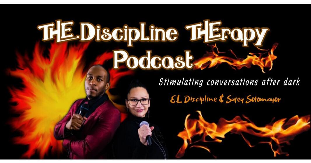 The Discipline Therapy Podcast, Hosted by E.L Discipline and Sujey ...