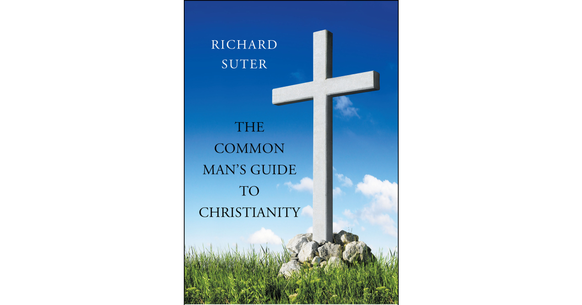 Author Richard Suter’s New Book, "The Common Man's Guide to ...