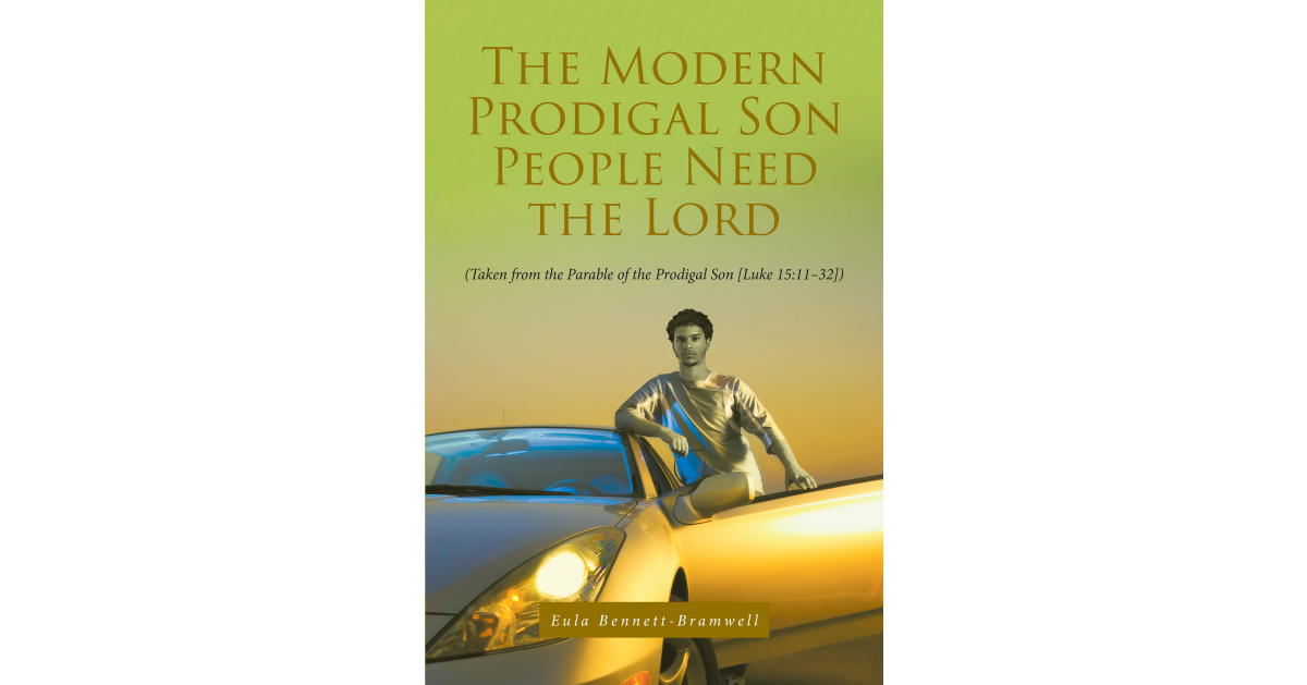 Author Eula Bennett-Bramwell’s New Book, “The Modern Prodigal Son People Need the Lord (Taken ...