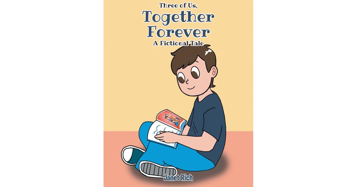 Author Janet Rich’s New Book, “Three of Us, Together Forever: A ...