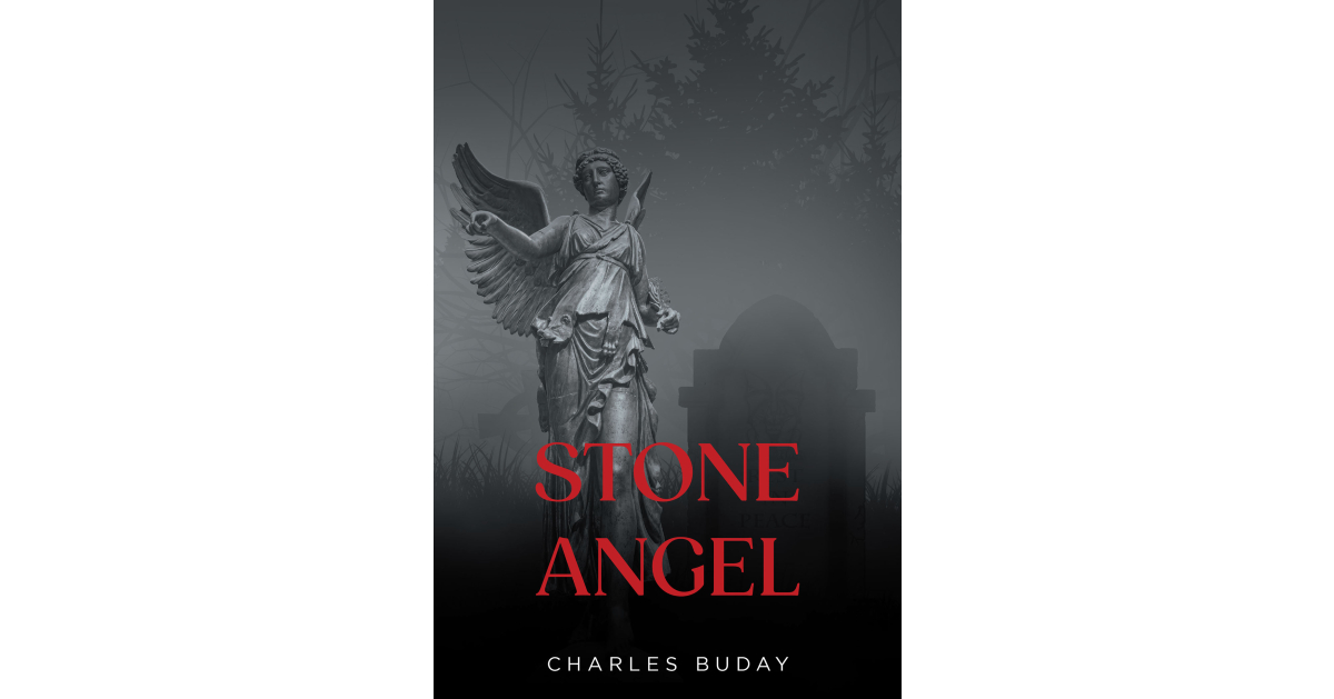 Charles Buday’s First Book, "Stone Angel," is an Enthralling Tale That ...
