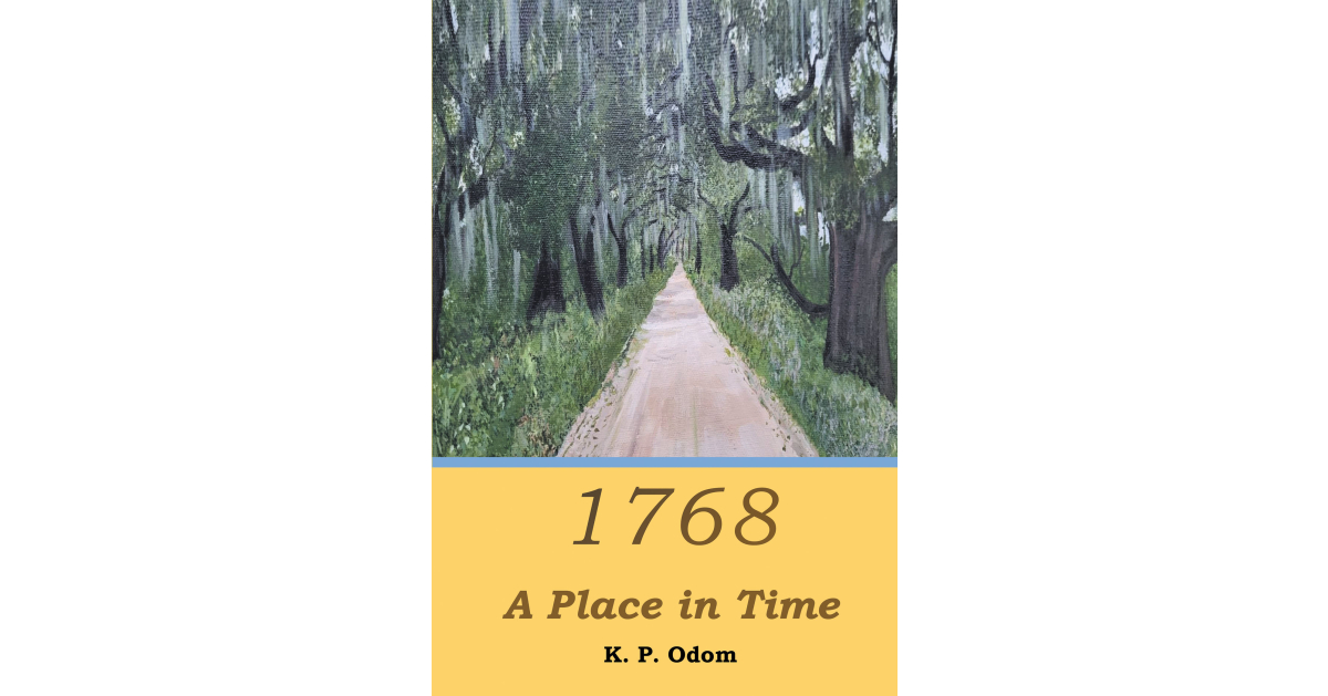 K.P. Odom’s New Book, "1768: A Place in Time," is the Gripping Story of ...