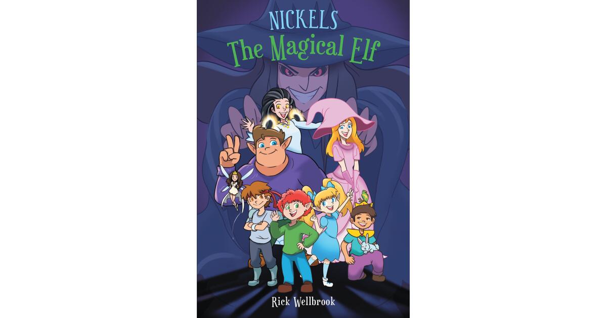 Author Rick Wellbrook’s New Book, "Nickels the Magical Elf," is a ...