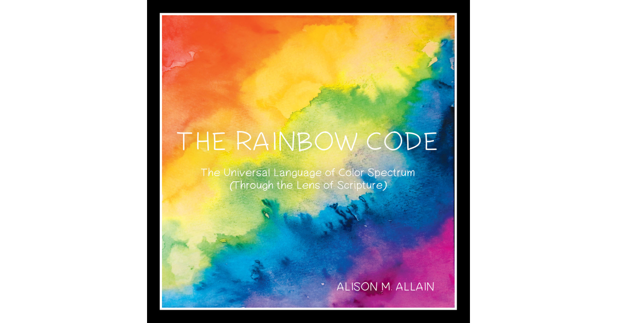 Alison M. Allain’s New Book, "The Rainbow Code," is an Insightful Deep ...