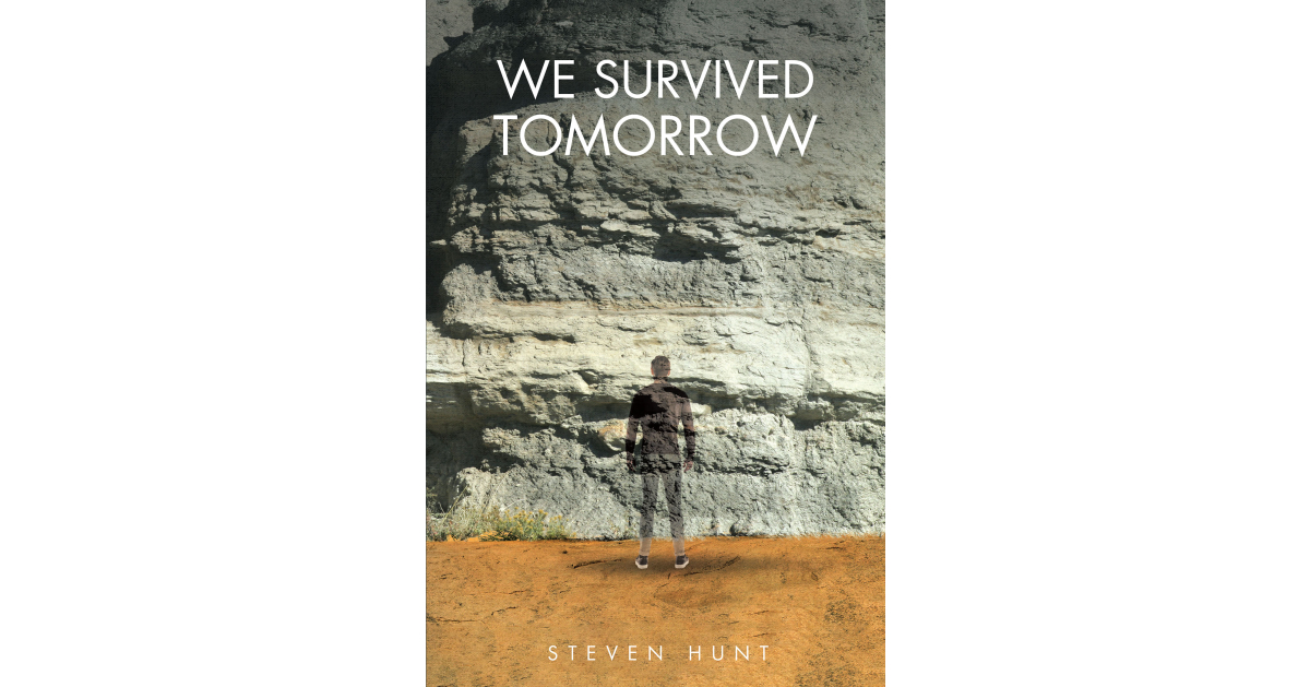 Author Steven Hunt’s New Book, "We Survived Tomorrow," is an ...