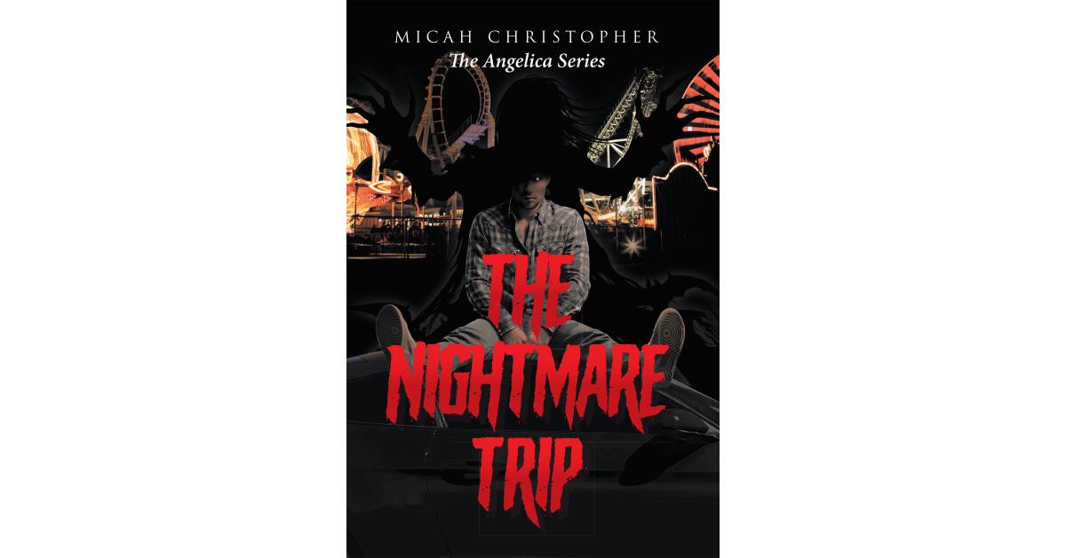 Author Micah Christopher’s New Book, "The Nightmare Trip," is a ...