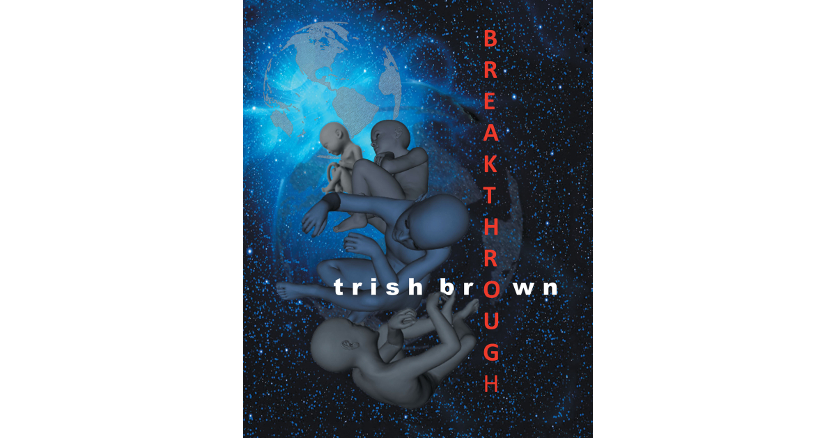 Author Trish Brown’s New Book "Breakthrough" Follows the Riveting ...