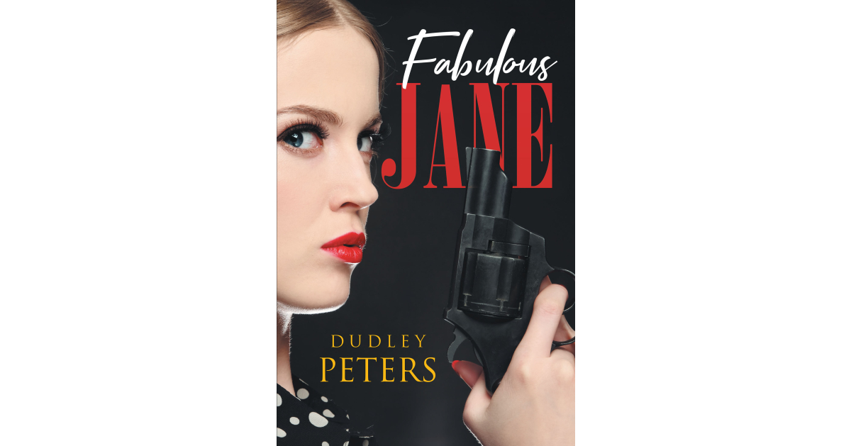 Author Dudley Peters’s New Book, "Fabulous Jane," is About a Young Woman with Exceptional IQ and ...