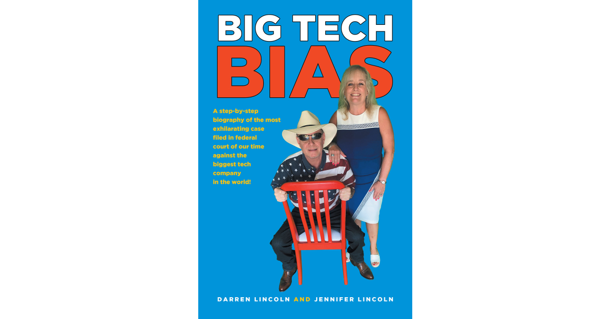 Darren Lincoln and Jennifer Lincoln’s New Book, "Big Tech Bias ...