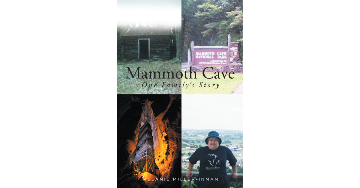 Melanie Miller-Inman’s New Book, "Mammoth Cave: One Family's Story," is an Engaging Look at One ...