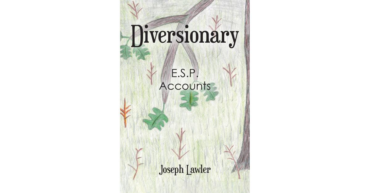 Author Joseph Lawler’s New Book, "Diversionary: E.S.P. Accounts ...