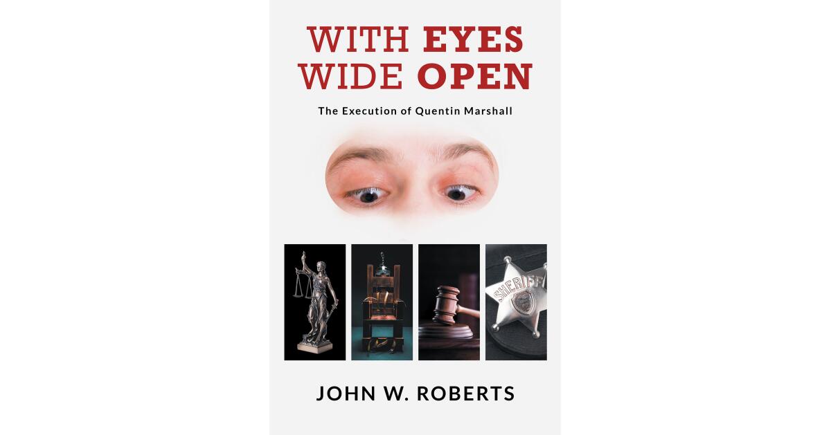Author John W. Roberts’ New Book, "With Eyes Wide Open," is the Story ...