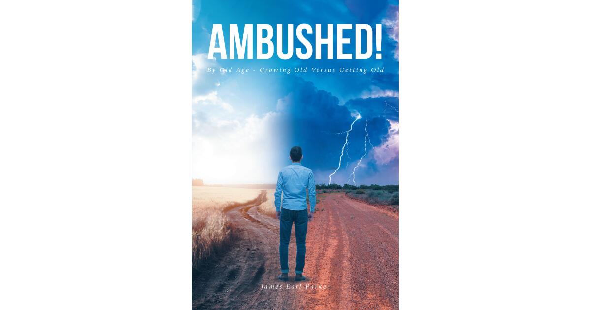 Author James Earl Parker’s New Book "Ambushed!" is an Eye-Opening ...