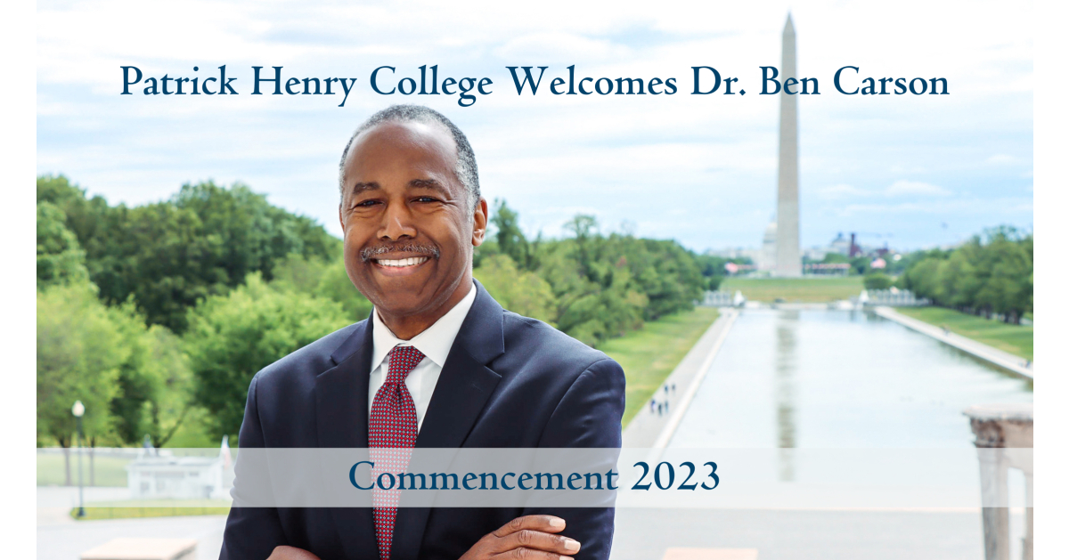 Patrick Henry College Announces 2023 Commencement Speaker Dr. Ben ...