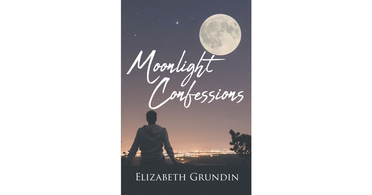 Elizabeth Grundin’s New Book, "Moonlight Confessions," is a Captivating Collection of Poetry ...