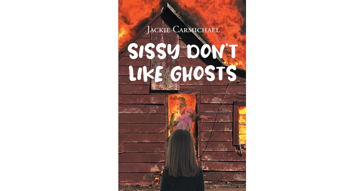 Author Jackie Carmichael’s New Book, "Sissy Don't Like Ghosts," is a ...