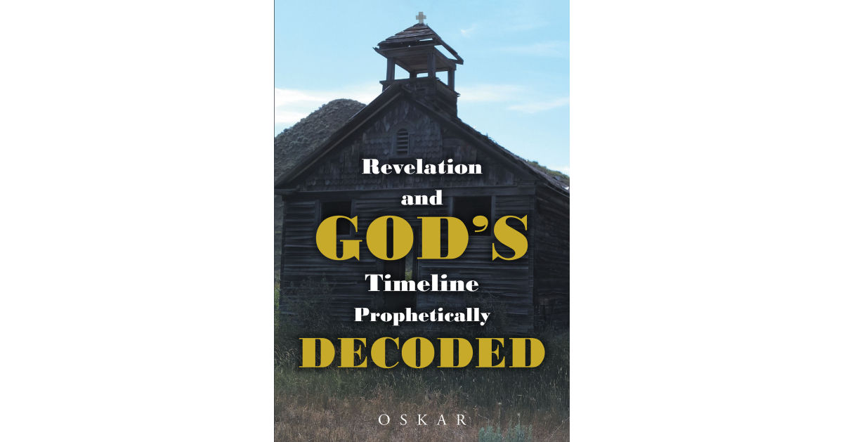 OSKAR’s Newly Released "Revelation and God’s Timeline Prophetically ...