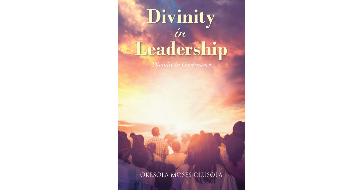 Okesola Moses Olusola’s Newly Released "Divinity in Leadership ...