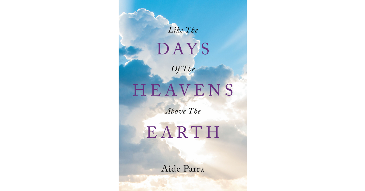 Aide Parra’s Newly Released “Like The Days of the Heavens above the ...
