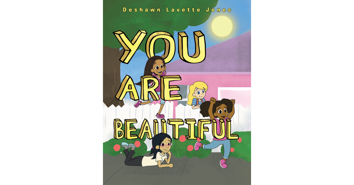 Deshawn Lavette Jones’s Newly Released "You Are Beautiful" is a ...