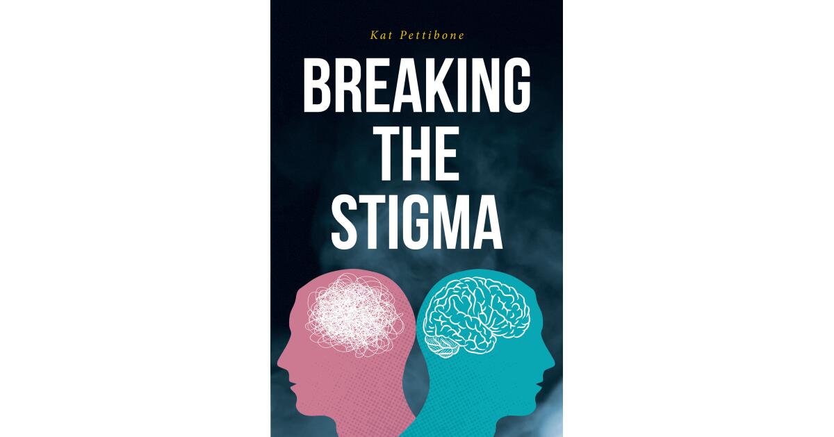 Kat Pettibone’s New Book, "Breaking the Stigma," is a Powerful Tool for ...