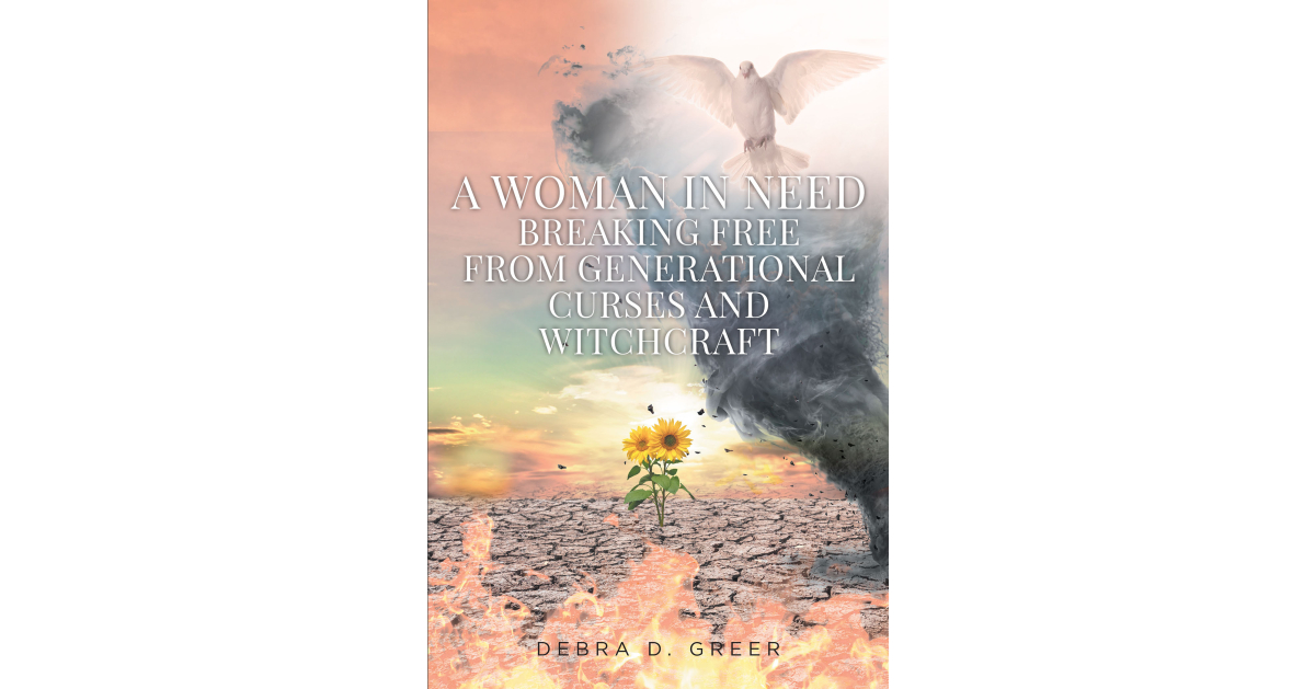 Debra D. Greer’s New Book, “A Woman in Need Breaking Free from ...
