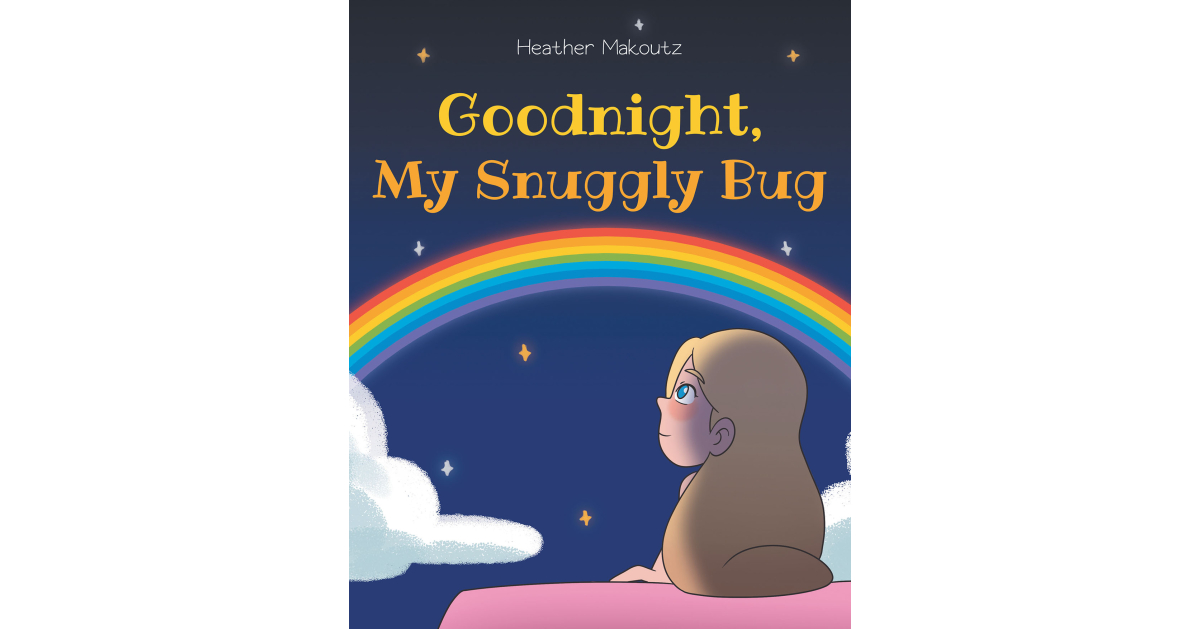 Author Heather Makoutz’s New Book, "Goodnight, My Snuggly Bug," is a ...