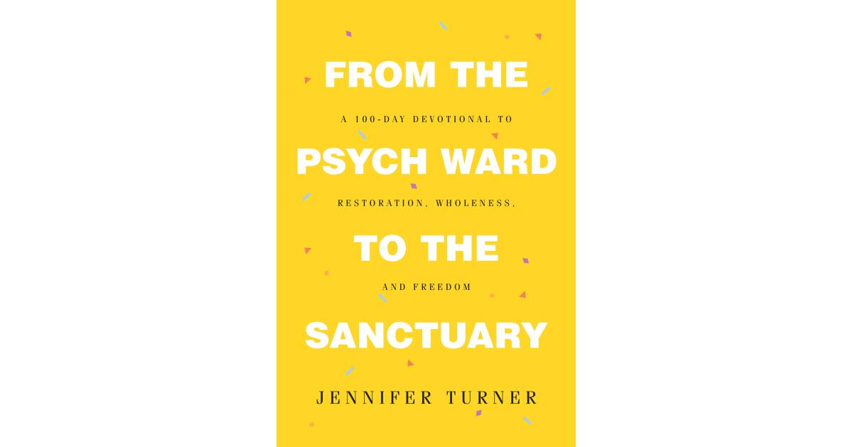 Author Jennifer Turner’s New Book, "From the Psych Ward to the ...