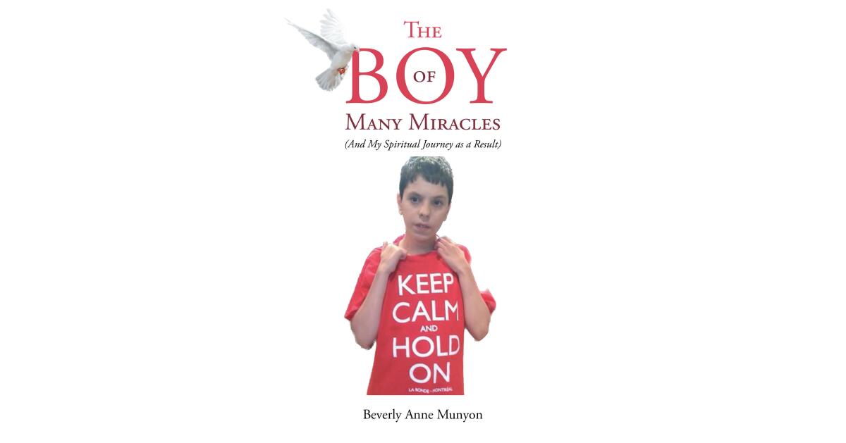 Author Beverly Anne Munyon’s New Book, "The Boy of Many Miracles (And ...