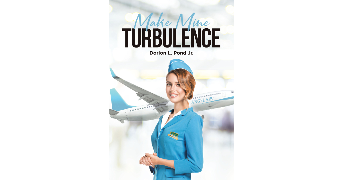 Author Dorlon L. Pond Jr.’s New Book, "Make Mine Turbulence," is a ...
