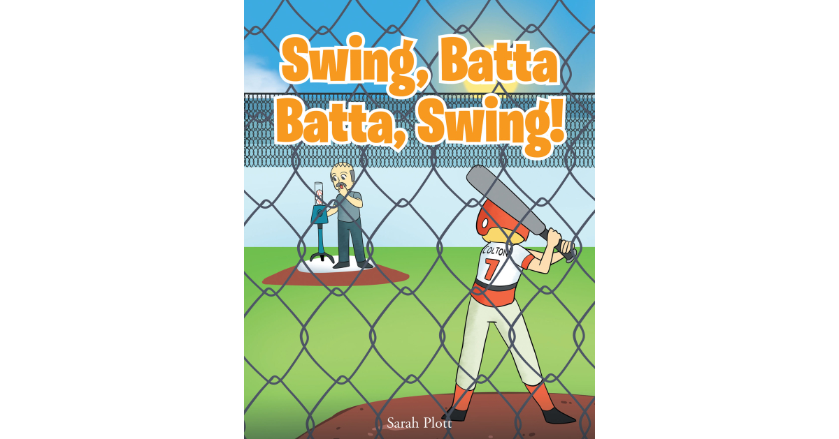 Sarah Plott’s Newly Released "Swing, Batta Batta, Swing!" is a ...