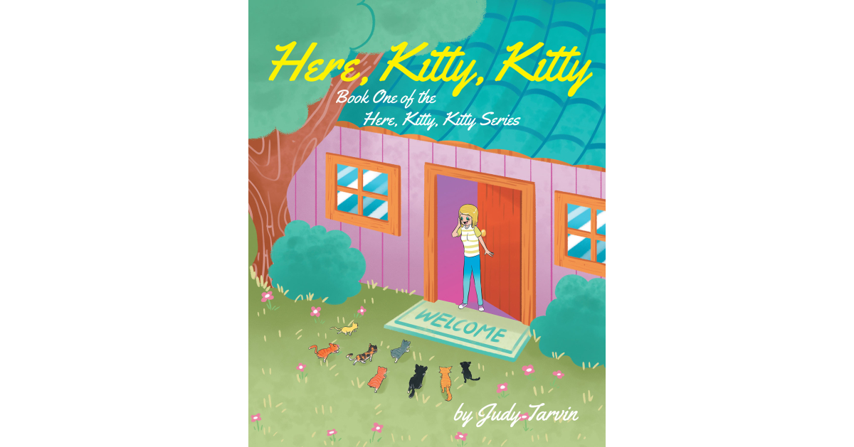 Author Judy Tarvin’s New Book, "Here, Kitty, Kitty: Book One of the ...