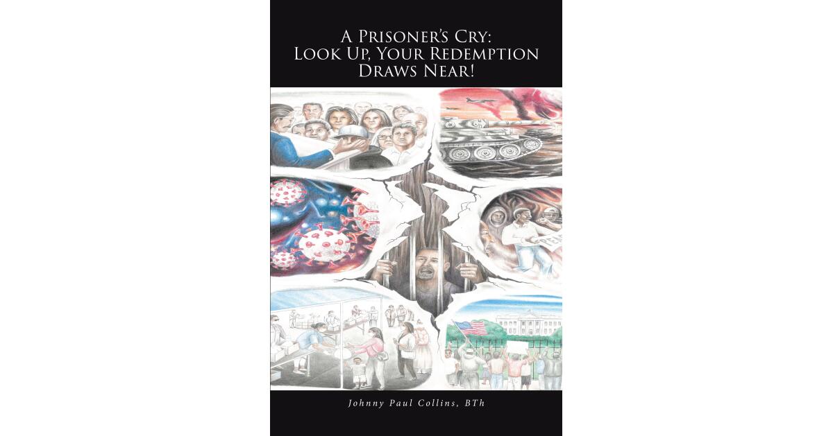 Johnny Paul Collins, B.Th’s Newly Released “A Prisoner’s Cry: Look Up ...