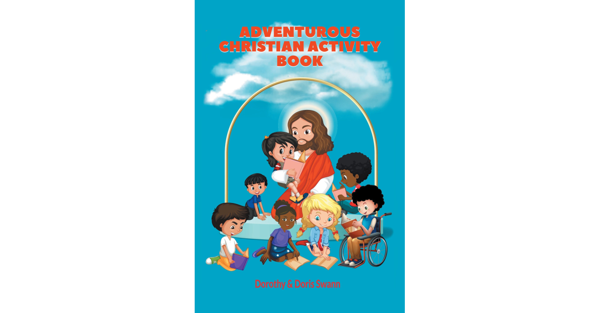 Dorothy and Doris Swann’s Newly Released "Adventurous Christian ...