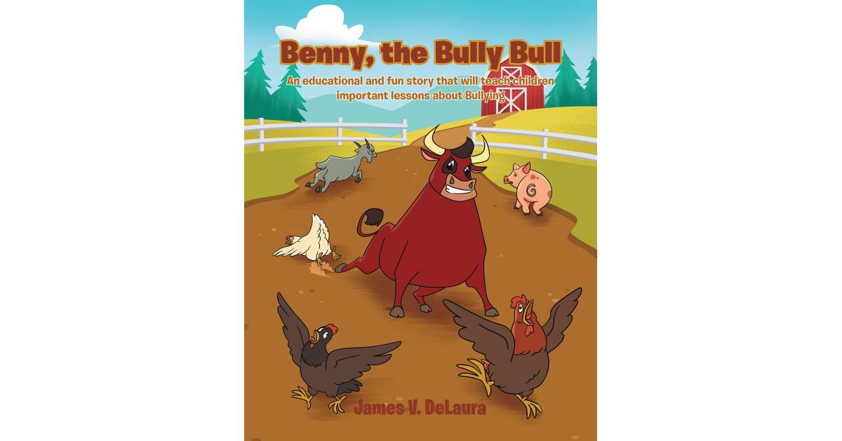 James V. DeLaura’s Newly Released “Benny, the Bully Bull” is an ...