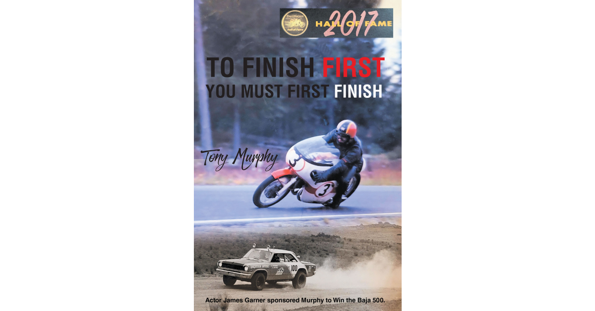 Tony Murphy’s New Book, "To Finish First You Must First Finish," is the ...