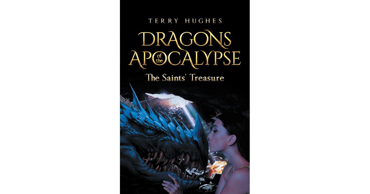 Author Terry Hughes’s New Book, "Dragons of the Apocalypse: The Saints ...