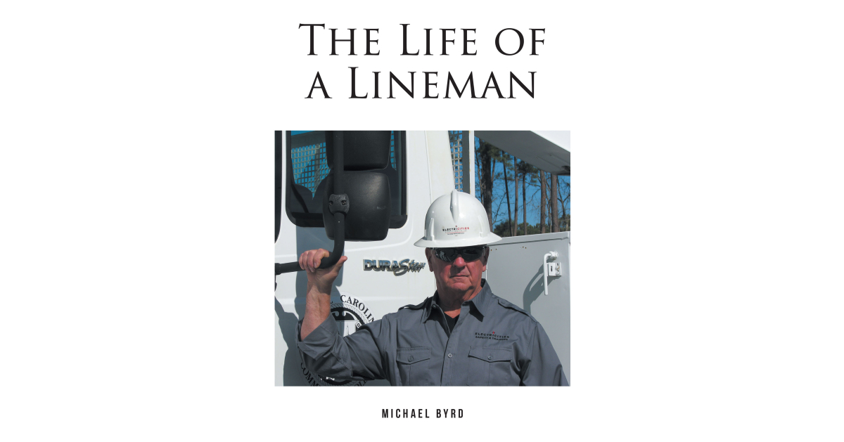 Michael Byrd’s New Book, "The Life of a Lineman," Follows the Author's ...