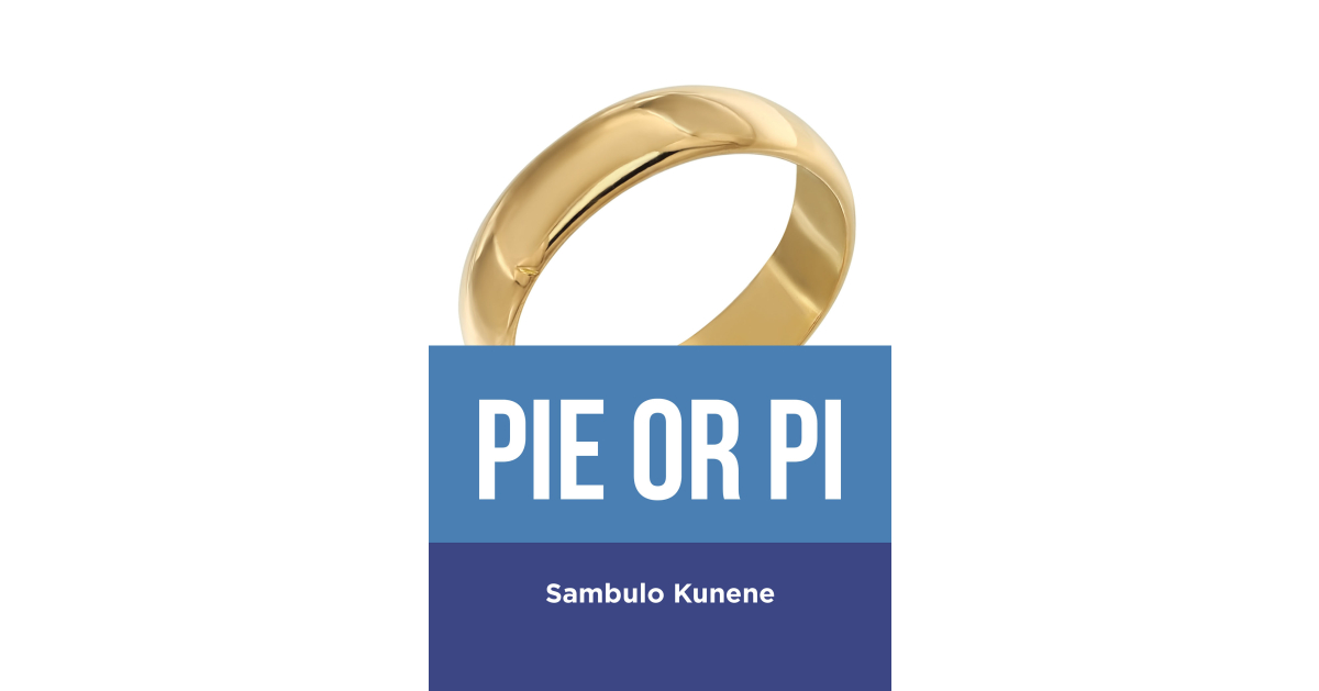 Sambulo Kunene’s New Book, "Pie or Pi," is a Unique and Fascinating ...