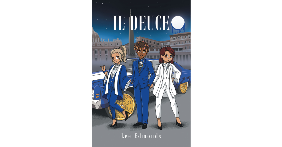Author Lee Edmonds’s New Book, "Il Deuce," is a Steamy and Passionate Novel That Takes Readers ...