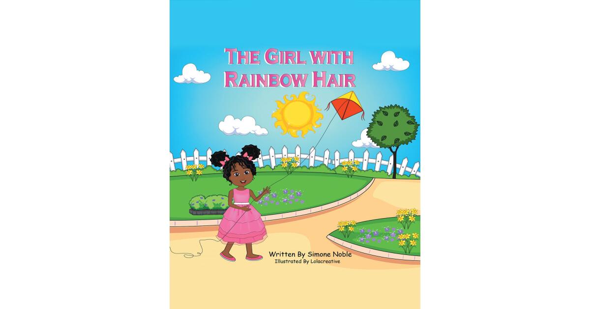 Author Simone Noble’s New Book, "The Girl with Rainbow Hair," is a ...