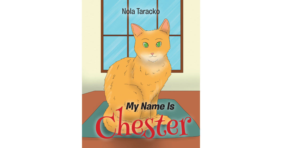Author Nola Taracko’s New Book, “My Name Is Chester,” Centers Around ...